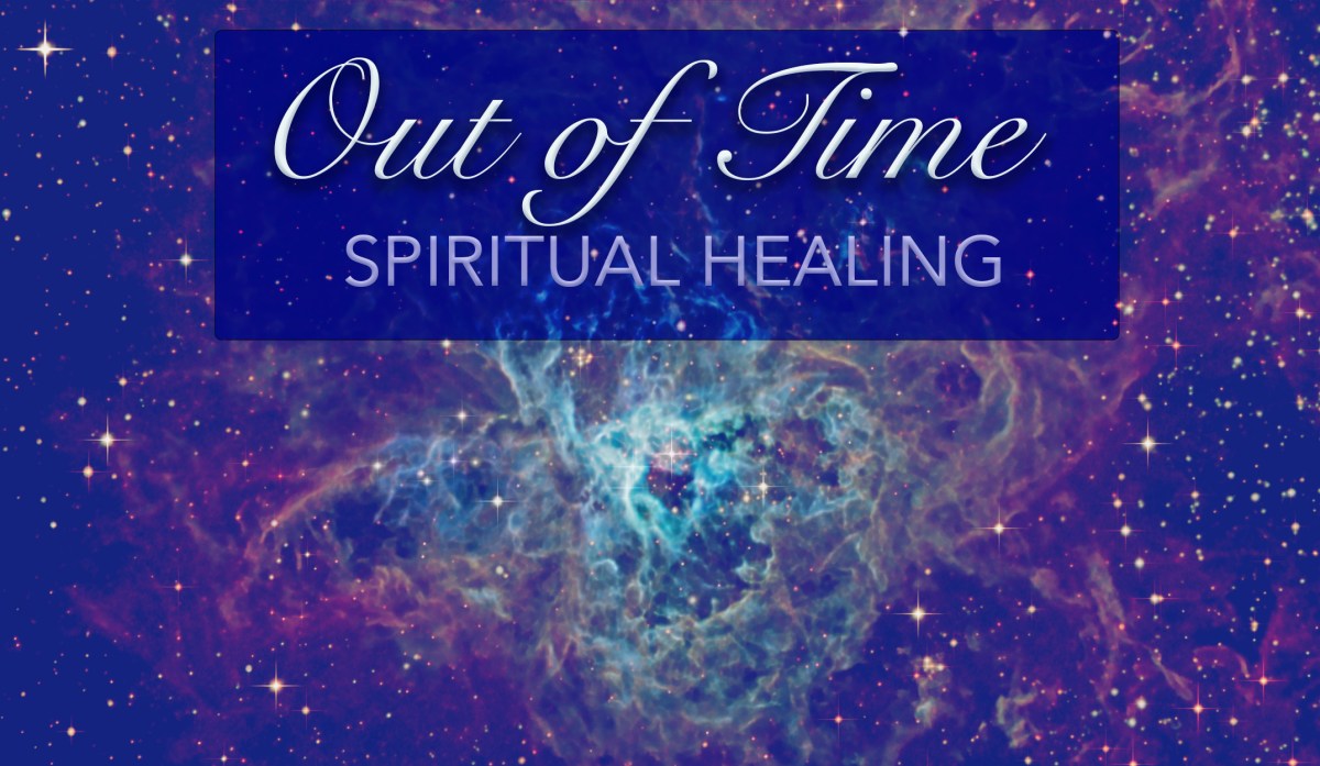OUT OF TIME – Spiritual Healing – Iwihub.com