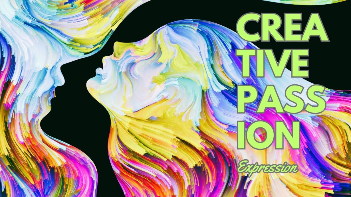 Creative Passion- Expression – Inner Work Inspiration Hub
