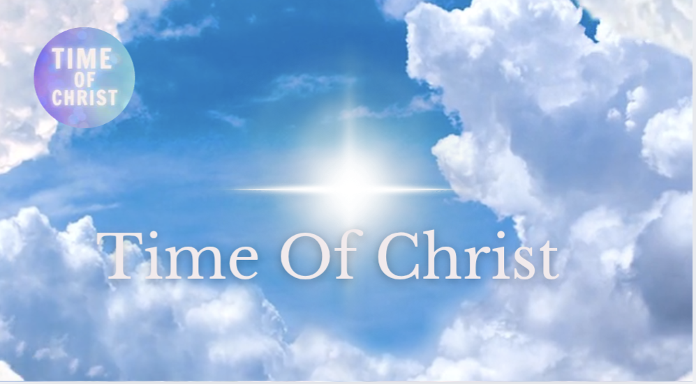 Time Of Christ – first week – Inner Work Inspiration Hub