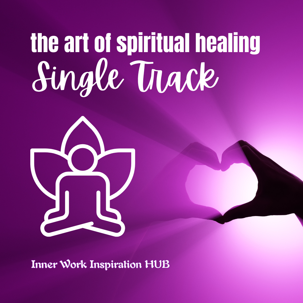Art Of Spiritual Healing – Single track – Inner Work Inspiration Hub